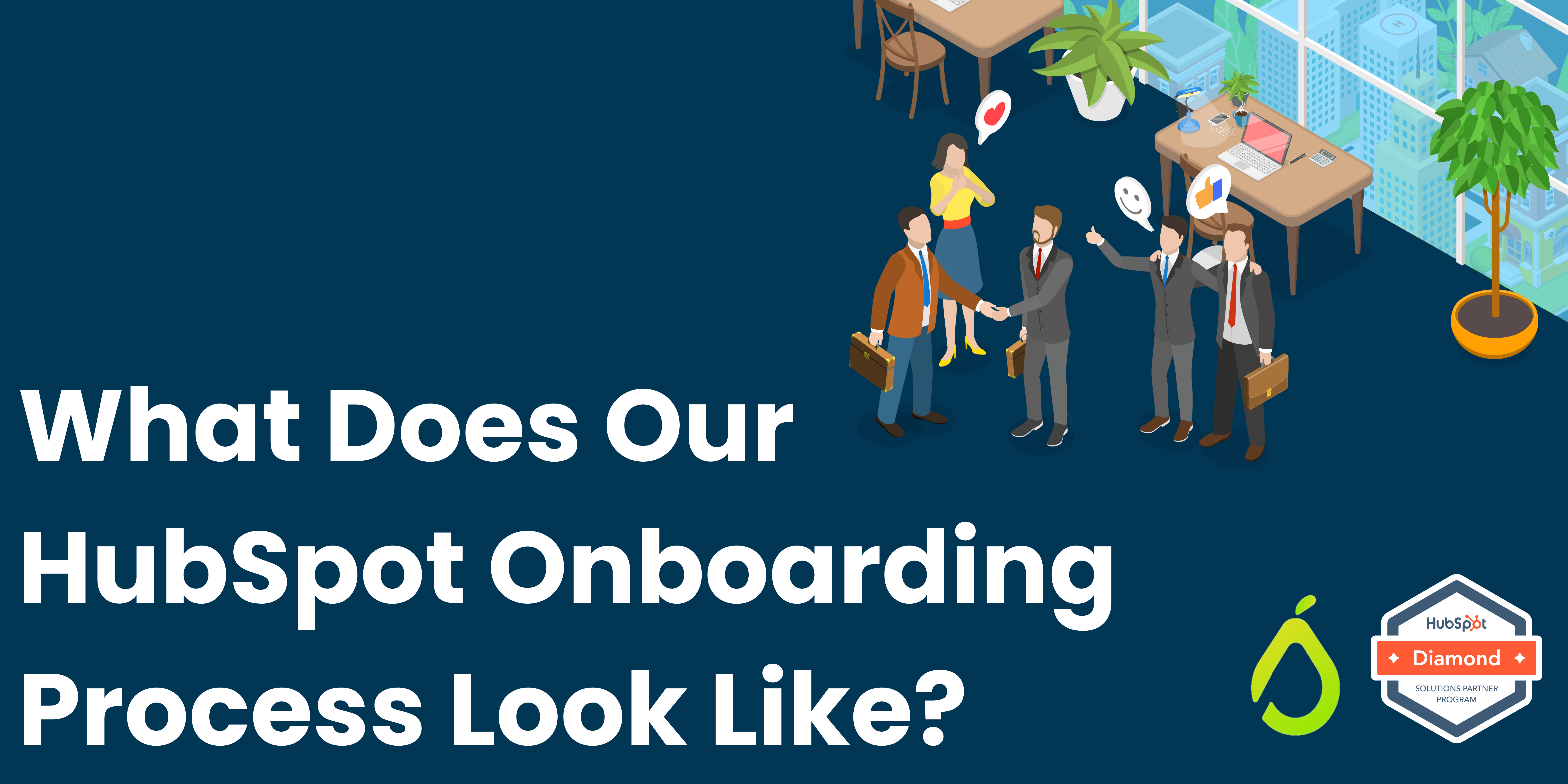 What Does Our HubSpot Onboarding Process Look Like?